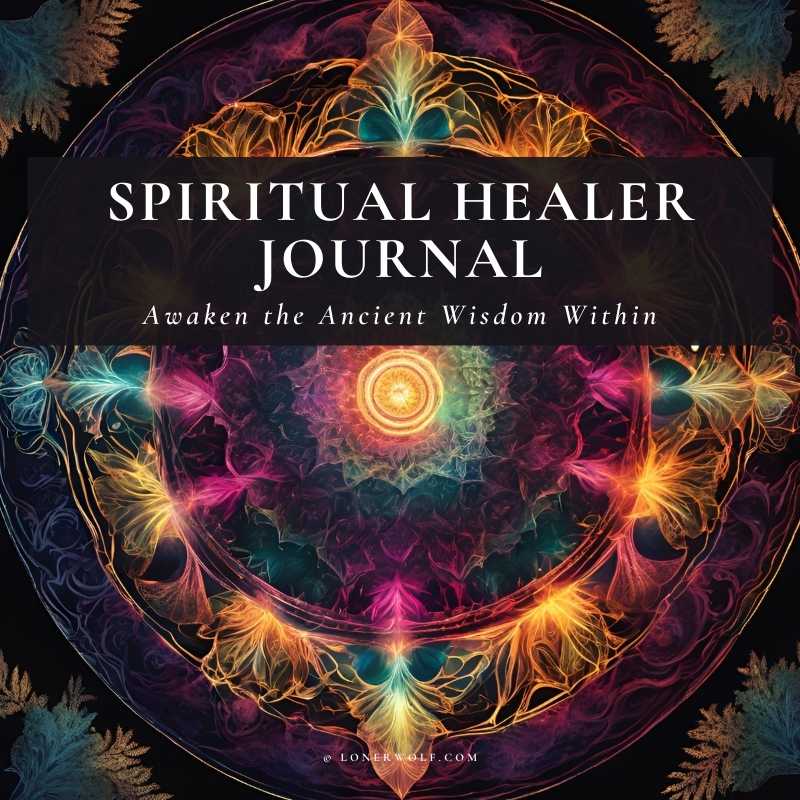 Spiritual Healer Journal (Bonus) • LonerWolf Shop